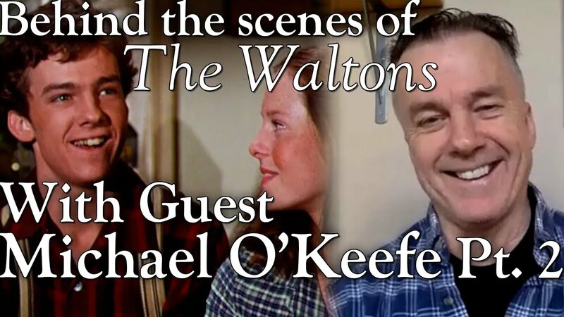 The Waltons - Michael O'Keefe Part 2 - Behind the Scenes with Judy ...