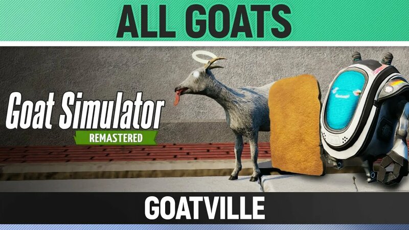 Goat Simulator Remastered - All Goats/Mutators - Goatville - How to ...