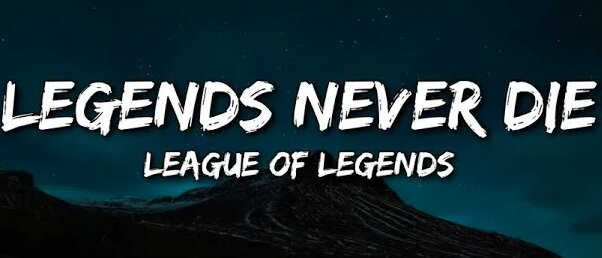 League of Legends- Legends Never Die (Lyrics) (Ft. Against The Current ...