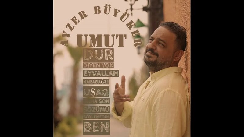 Umut (Dur Diyen Yok ) - Ayzer Büyüker - Yandex Video aramada çevrimiçi izle