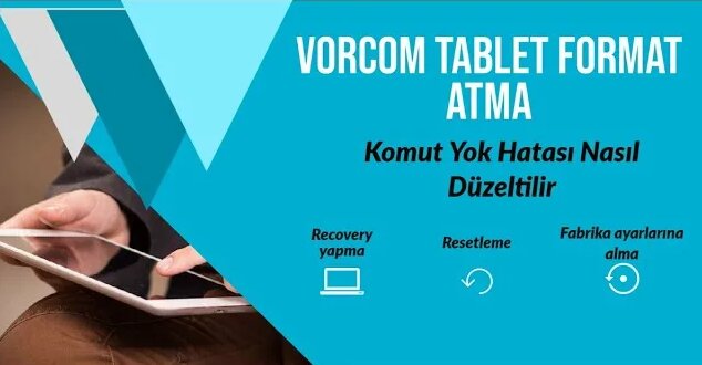 Vorcom Tablet Format atma, Recovery yapma, Resetleme Android'de Komut ...