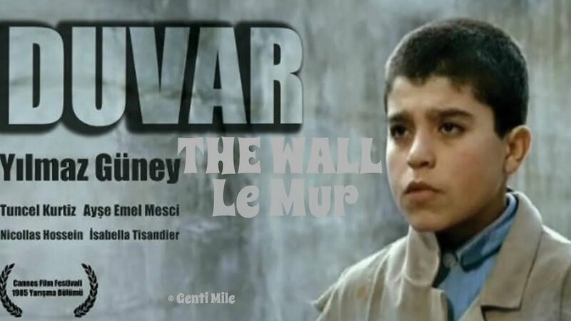 Duvar (The Wall~Le Mur)(1983)~ Yönetmen Yılmaz Güney ~ (Eng, Fre, Ita ...