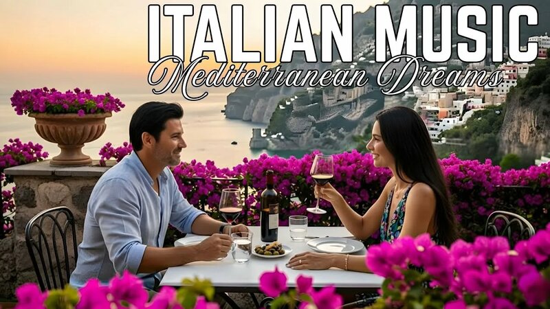 Italian Vibes & Mediterranean Music 2+ Hours Relaxing Italy Coast ...