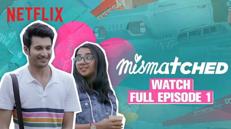 Mismatched | Season 1 Episode 1 | Rohit Saraf, @MostlySane | Netflix ...