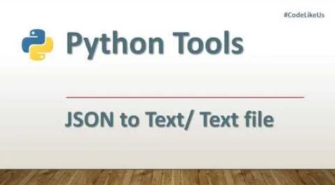 Python tools | JSON to Text (or txt file) Conversion - Смотреть онлайн ...