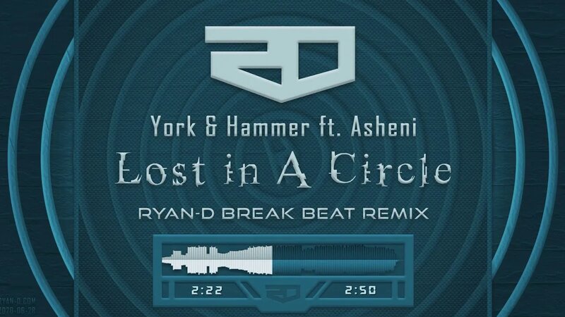 York & Hammer ft. Asheni - Lost in A Circle (Ryan-D Break Beat Remix ...