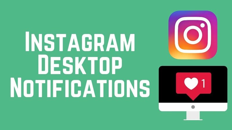 How to Get Instagram Notifications on Desktop - New Feature Oct 2018 ...