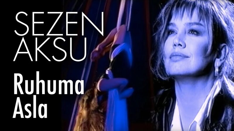 Sezen Aksu - Ruhuma Asla (Official Video) - Смотреть онлайн в поиске ...