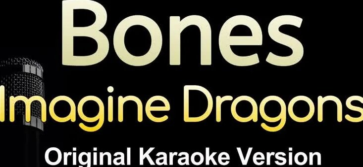 Bones - Imagine Dragons (Karaoke Songs With Lyrics - Original Key ...