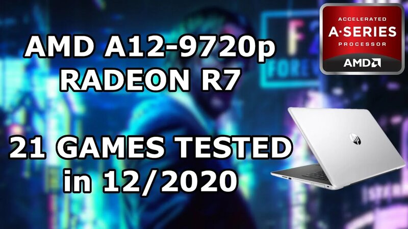 AMD A12-9720p \ Radeon R7 \ 21 Games Tested in 12/2020 - Смотреть ...