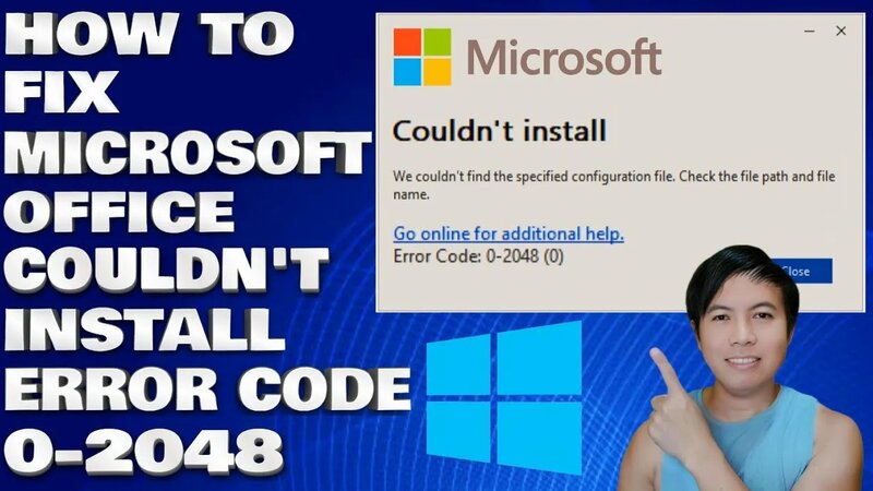 How To Fix Microsoft Office Couldn T Install Error Code 0 2048 In