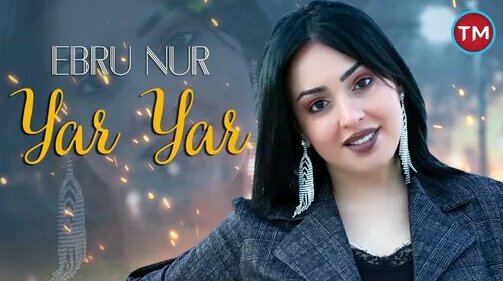 Ebru Nur - Yar Yar 2021 | Tofiq Mirzeyev | Дзен - Yandex Video aramada ...