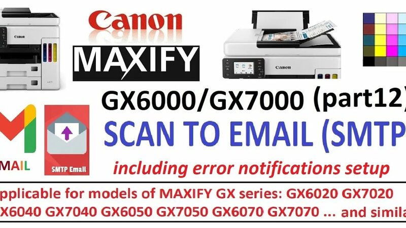 Canon Maxify Gx6000 Gx7000 (part12) Scan to Email using Gmail SMTP ...