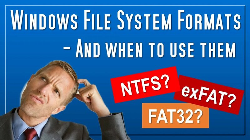 How to determine which Windows file system format / disk format to use ...