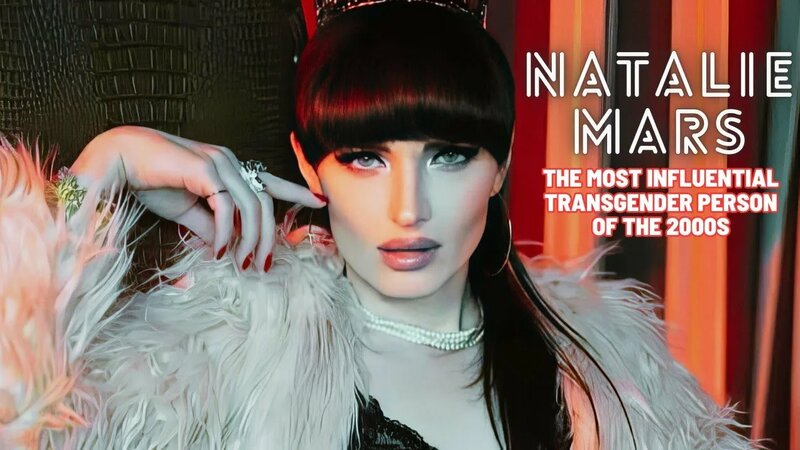 Natalie Mars - The Most Influential Transgender Person Of The 2000s ...