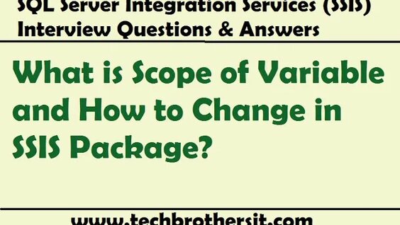 SSIS Interview Question What is Scope of Variable and How to Change in SSIS Package - EroFound