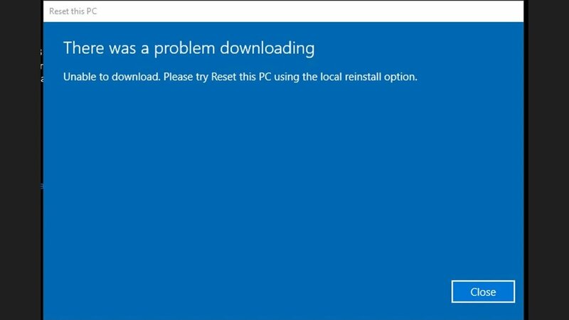 Fix Can't Reset PC Error There Was Problem Downloading Unable To ...
