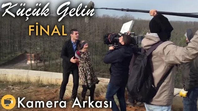 Küçük Gelin "Final Bölümü" Kamera Arkası #25 - Yandex Video aramada ...