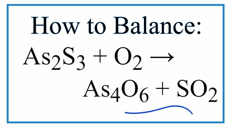 How to Balance As2S3 + O2 = As4O6 + SO2 (Arsenic sulfide + Oxygen gas ...