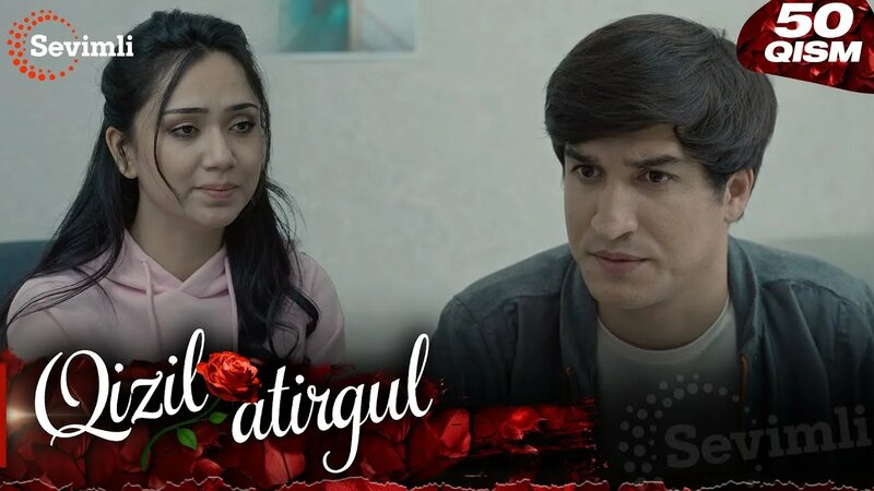 Qizil atirgul 50-qism (milliy serial) | Қизил атиргул 50-қисм (миллий ...