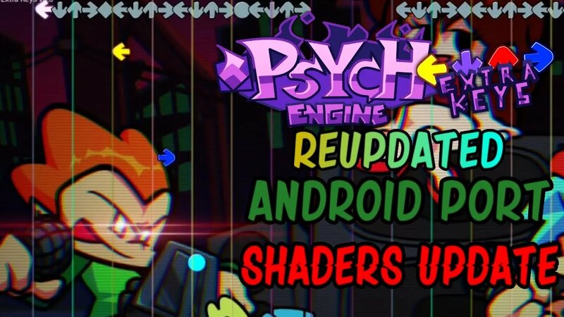 FNF Psych Engine Extra Keys Android Port (The Shaders + Optimization ...