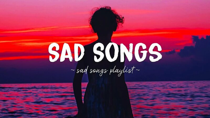 Sad Songs Sad songs playlist for broken hearts ~ Depressing Songs 2024 ...