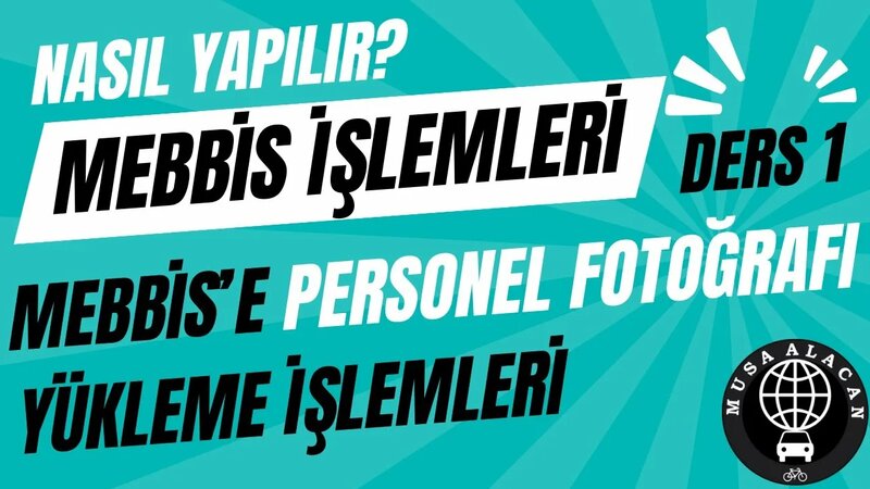 Mebbis İşlemleri Ders 1 Personel Fotoğrafı Yükleme/Güncelleme İşlemi ...