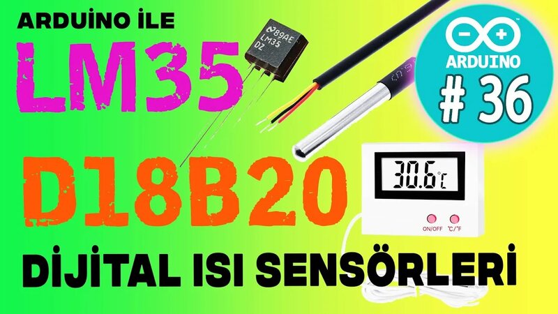 Arduino analog ısı sensörü LM35 ve Dijital ısı sensörü Ds18b20 ...