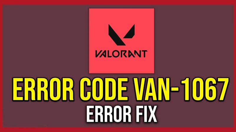 How To Fix Valorant Van 1067 Connection Error (Tutorial) - Смотреть ...