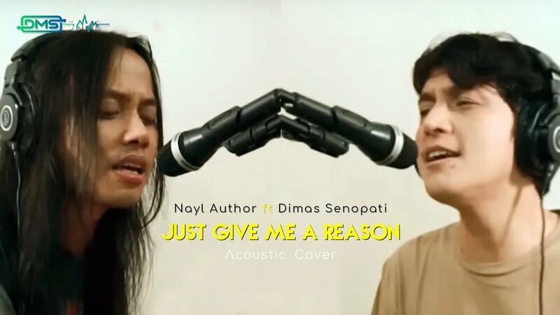 Nayl Author ft Dimas Senopati - Just Give Me A Reason (Acoustic Cover ...