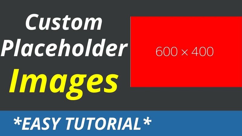 How To Create Custom Placeholder Images | Image Placeholder ...