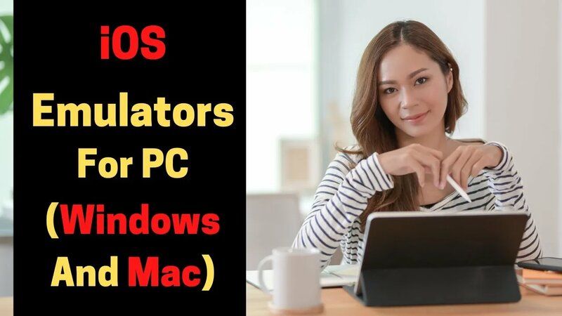 8 Best iOS Emulators For PC (Windows And Mac) To Run iOS Apps - iOS ...