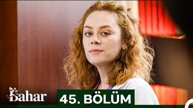 Bahar 45. Bölüm - Yandex Video aramada çevrimiçi izle