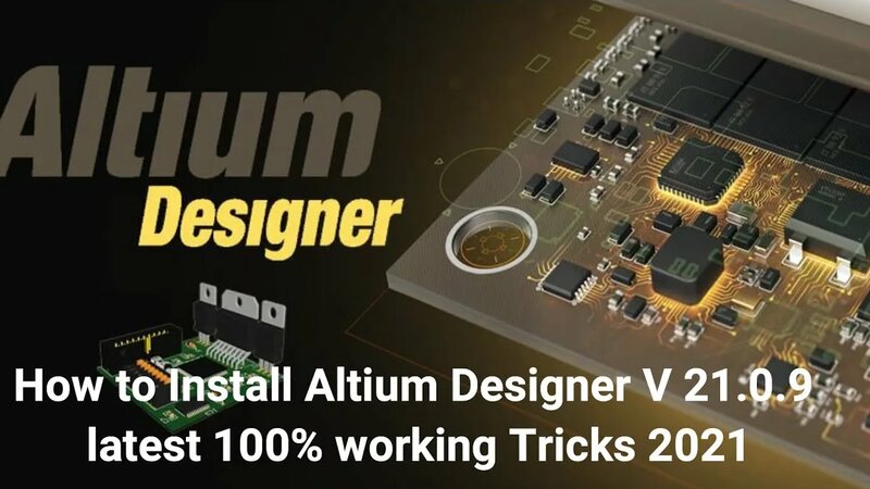 How to Install Altium Designer V 21.0.9 latest 100% working Tricks 2021 ...