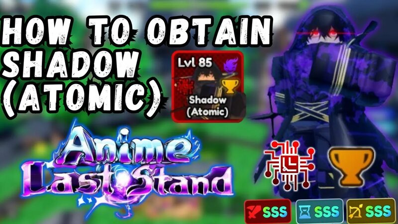 How to obtain Shadow (Atomic) Full Steps - Anime Last Stand! - Смотреть ...