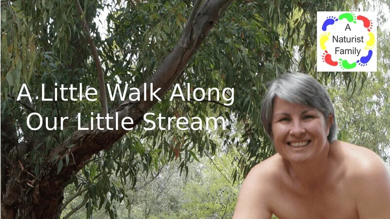 Enjoying Naturism with Anna & Steve - A Little Walk Along Our Little Stream in Great ...