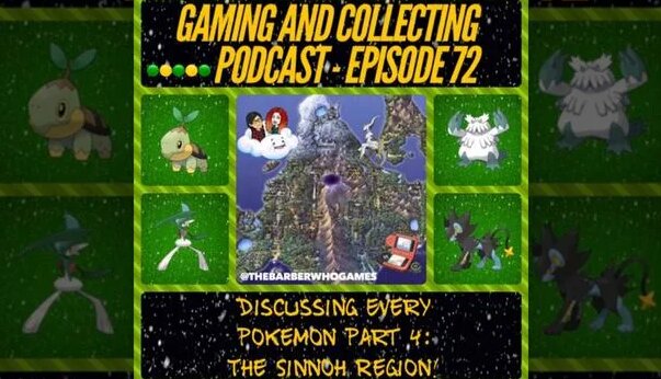 G&C Podcast - Episode 72: Discussing Every Pokemon Part 4: The Sinnoh ...