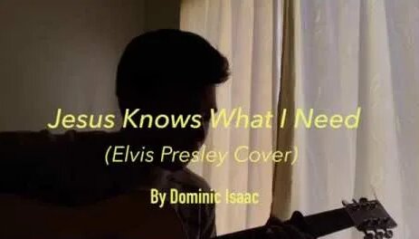 Jesus Knows What I Need - Elvis Presley | Dominic Isaac - Yandex Video ...
