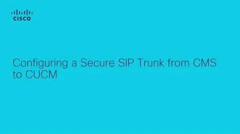 How to Configure a Secure SIP Trunk from CMS to CUCM | Walkthrough ...