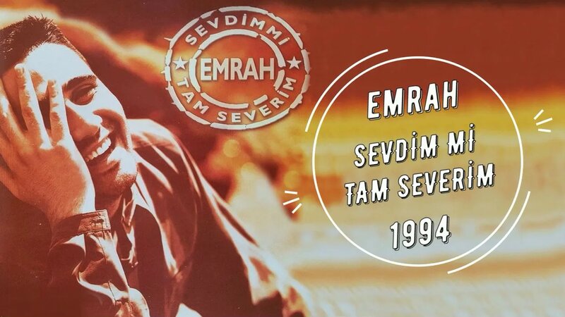 Emrah ‎– Sevdim Mi Tam Severim (Full Albüm) - Смотреть онлайн в поиске ...