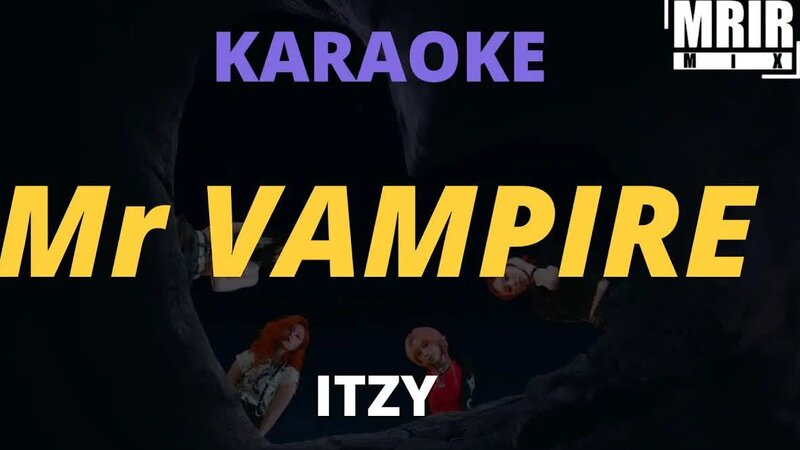 ITZY - Mr. Vampire Karaoke Instrumental WIth Lyrics — Видео от Караоке ...