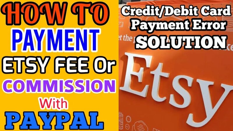 How To Payment Etsy Fee And Etsy Commission With Paypal | Credit/Debit ...