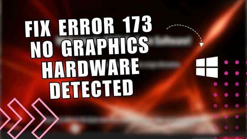Mastery: How To Fix Error 173 No Graphics Hardware Detected When ...