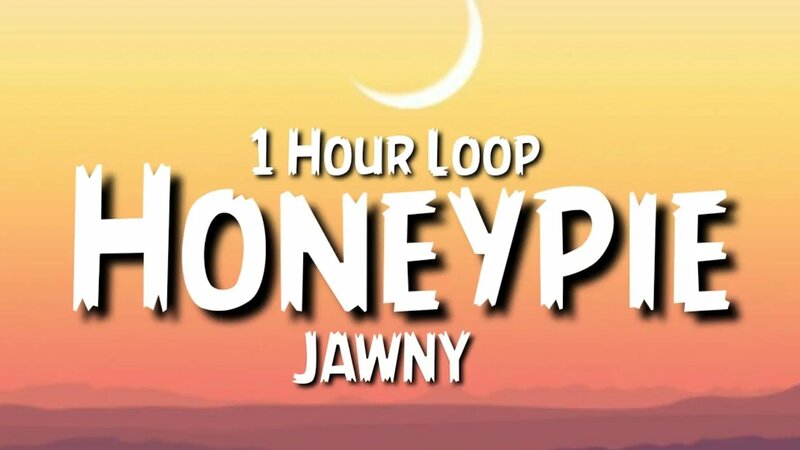 Jawny - Honeypie {1 Hour Loop} - Смотреть онлайн в поиске Яндекса по Видео