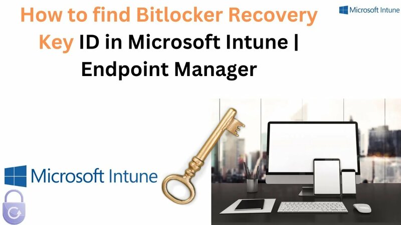 How to find Bitlocker Recovery Key ID in Microsoft Intune | Endpoint ...