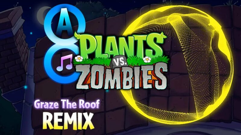 Plants vs. Zombies Graze The Roof [Roof Theme] Remix by 8A W.G.H ...