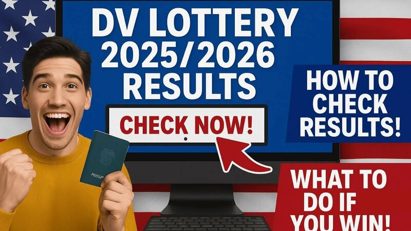 DV Lottery 2025/2026 Results OUT NOW! | How to Check & What to Do If ...