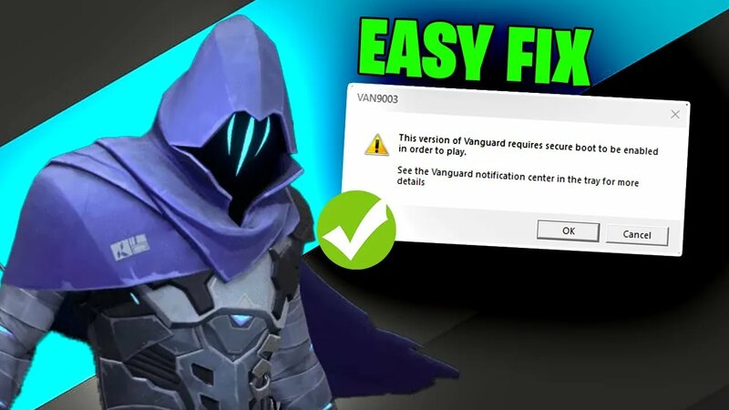 This Version Of Vanguard Requires Secure Boot To Be Enabled In Order To ...