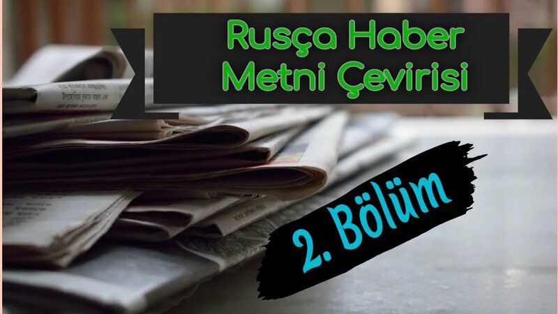 Rusça Haber Metni Çevirisi / Çeviri ile Rusça Öğreniyorum / Rusça ...