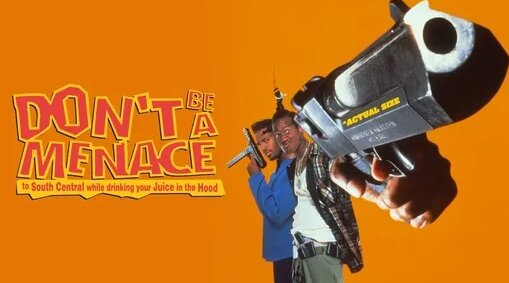 Don't Be a Menace to South Central While Drinking Your Juice in the ...